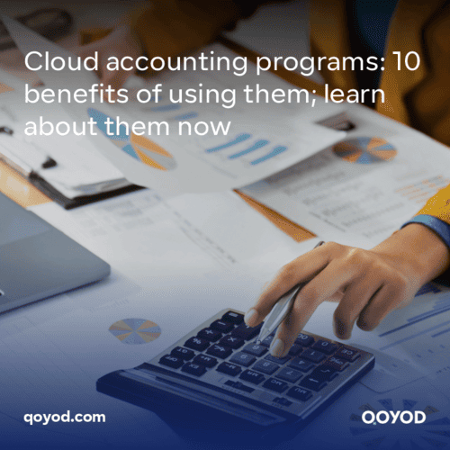 Ten benefits of using cloud accounting software - Qoyod